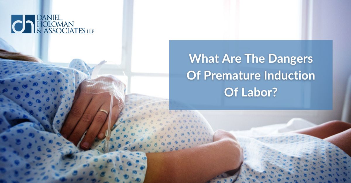 What Are The Dangers Of Premature Induction Of Labor?